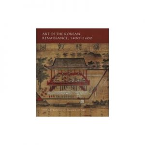 Art of the Korean Renaissance: 1400-1600, by the Metropolitan Museum of ...